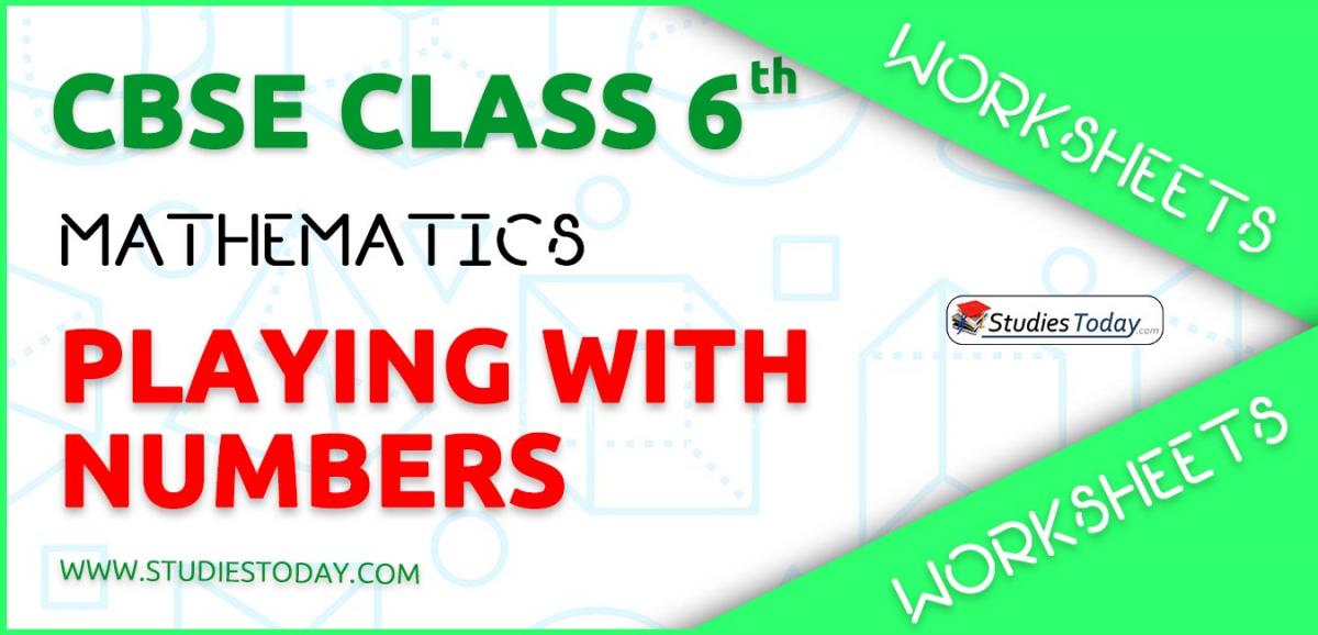 Worksheets For Class 6 Playing With Numbers Worksheets For Class 6 Playing With Numbers